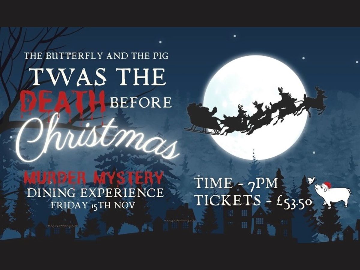 Twas the Death Before Christmas - Christmas Murder Mystery Dinner - Our ...