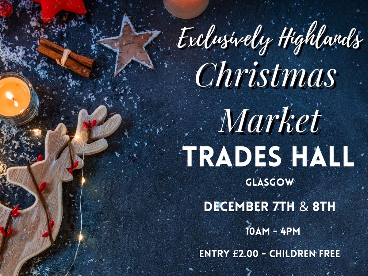 Exclusively Highlands Christmas Market - Our Glasgow