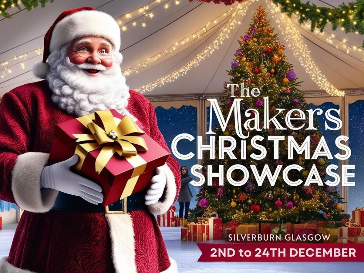 The Makers Christmas Showcase Silverburn - Our Glasgow