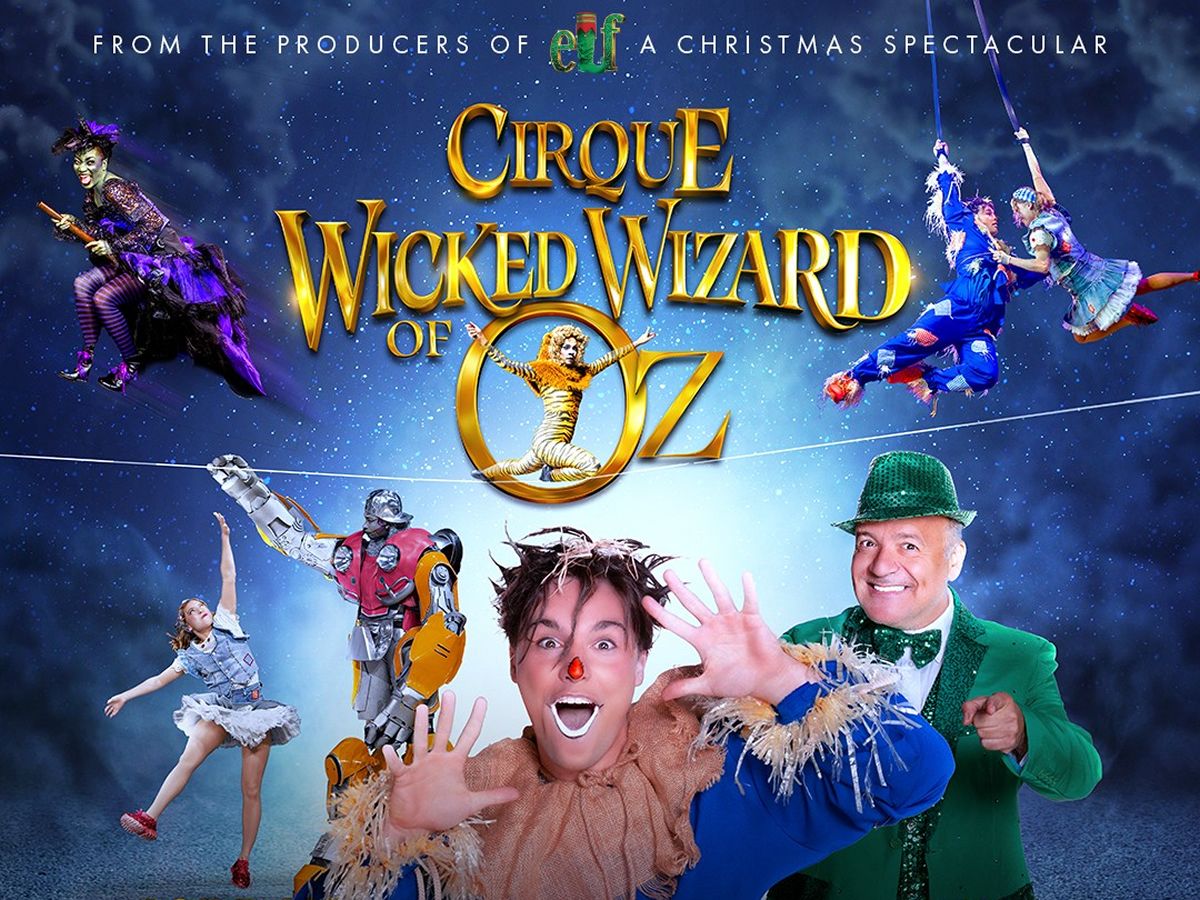 Cirque Wicked Wizard of Oz OVO Hydro - Our Glasgow